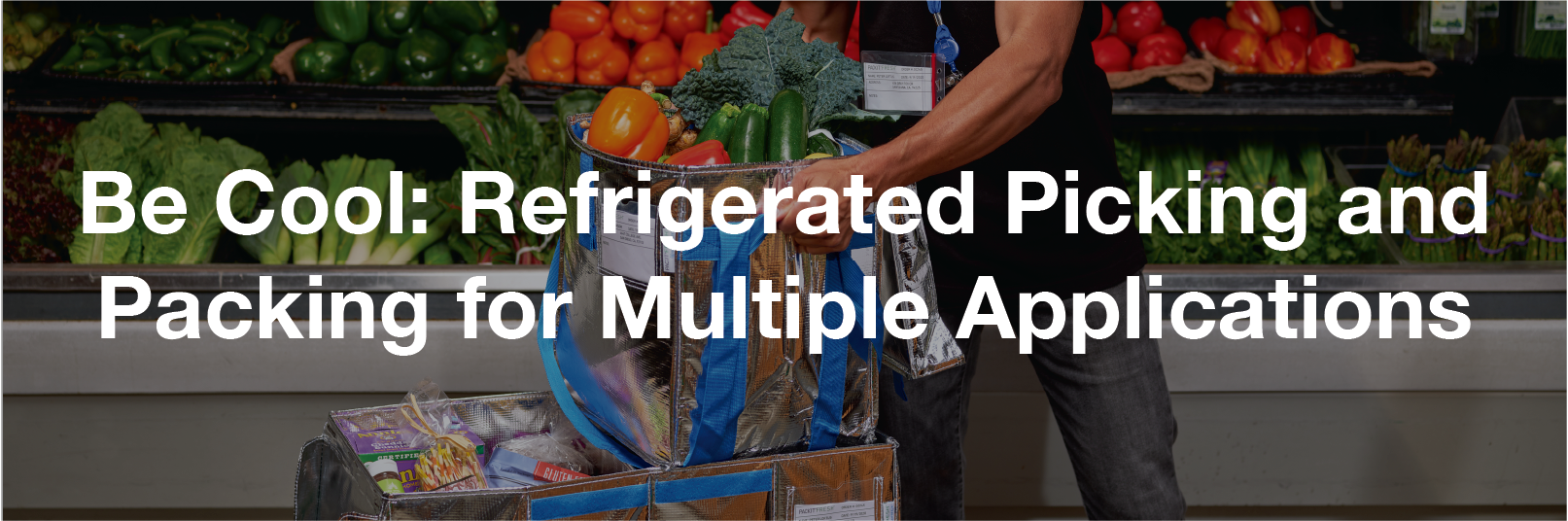 Be Cool: Refrigerated Picking and Packing for Multiple Applications ...